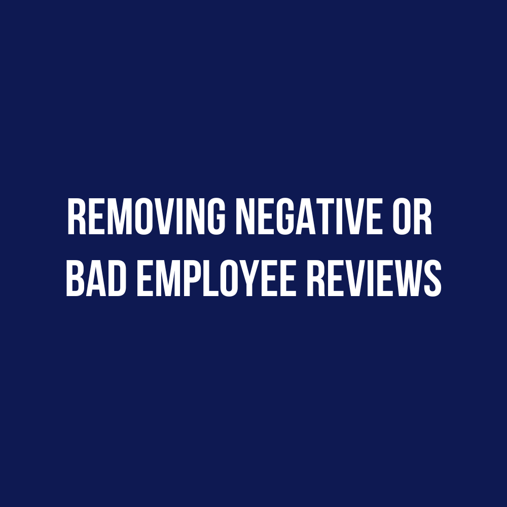Remove Employee Negative Reviews | Remove Bad Reviews
